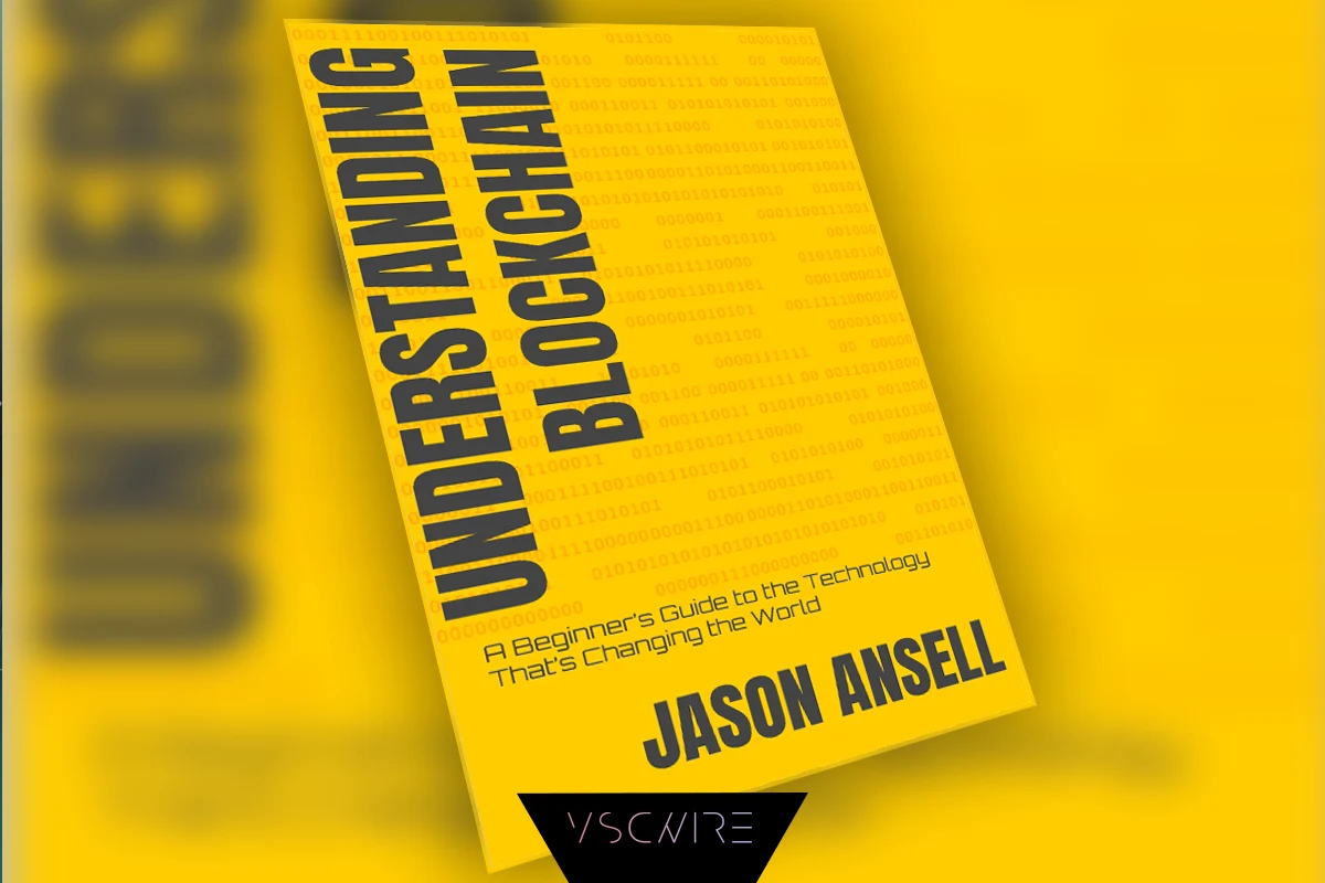 Understanding Blockchain - Second Book by Jason Ansell - VSCWire
